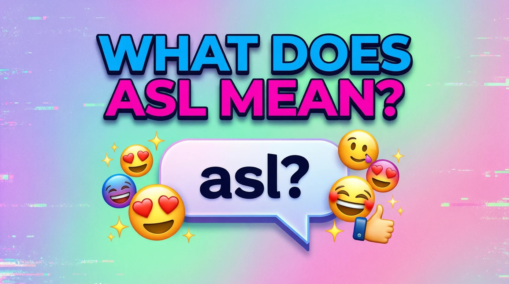 What Does ASL Mean: The Ultimate Guide to Texting Slang in 2026