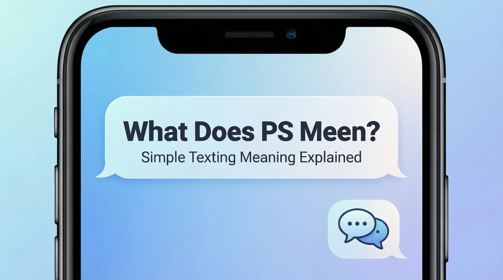 What Does PS Mean? The Simple Texting Meaning Explained