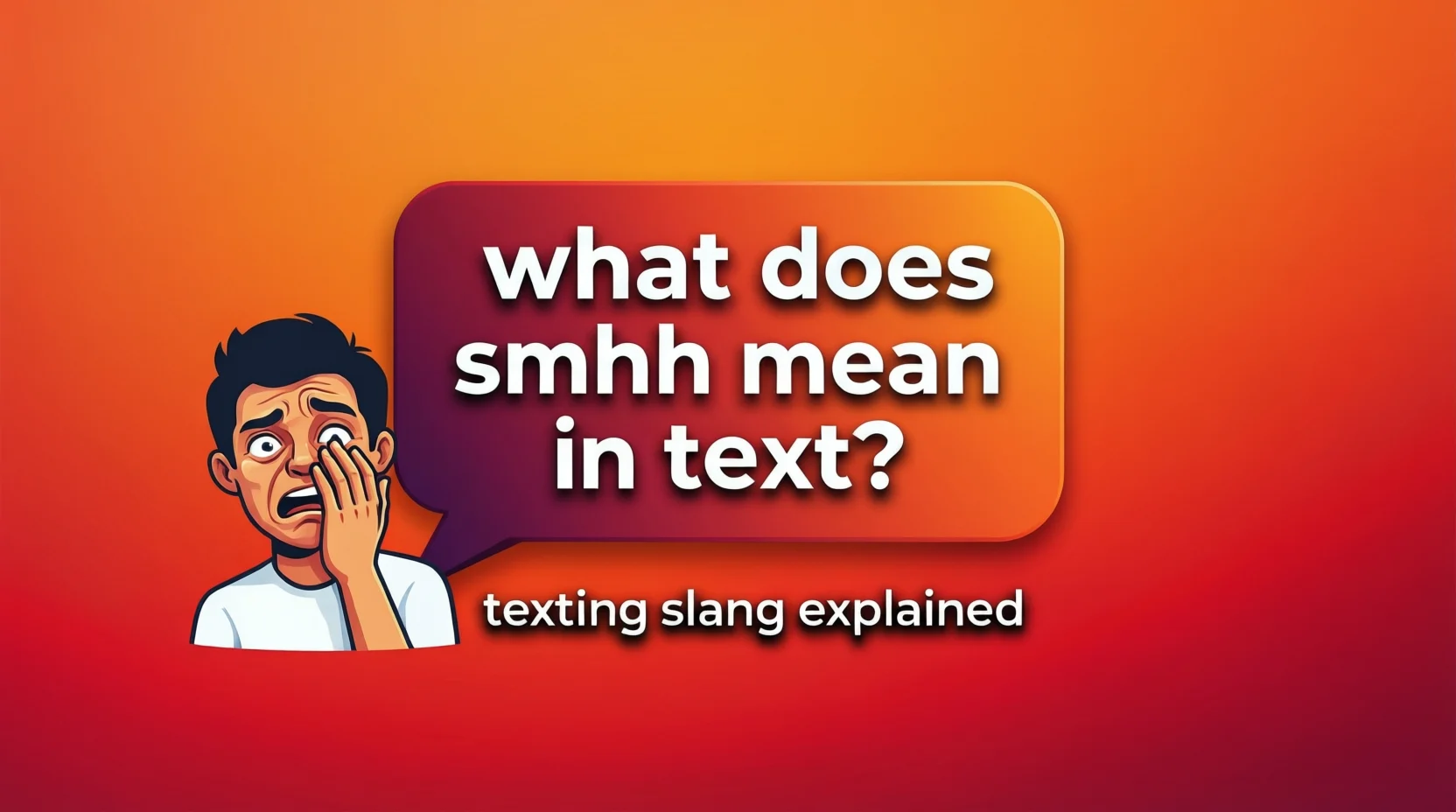 What Does SMH Mean in Text? A Complete Guide to Online Chat Slang